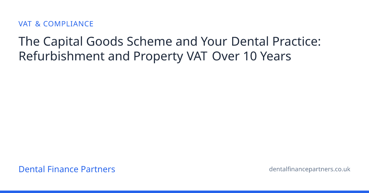 Capital Goods Scheme: Dental Practice Refurbishment VAT | Dental ...